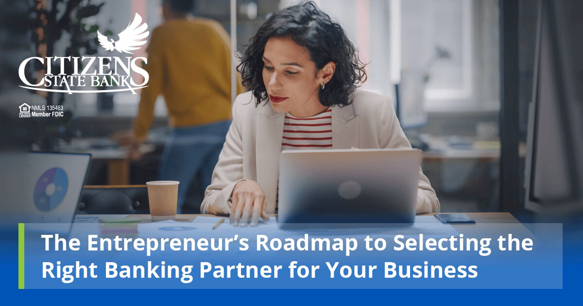 The Entrepreneur’s Roadmap to Selecting the Right Banking Partner